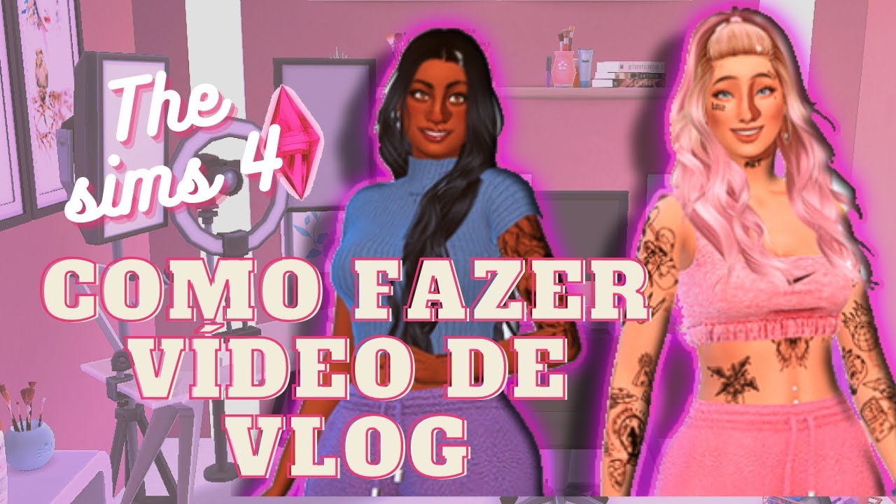 Como fazer Vídeos Vlogando | The Sims 4 - YouTube