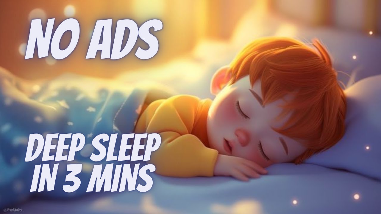 NO ADS Naptime music for kids 💤 Deep sleep in 3 minutes Lullaby for ...