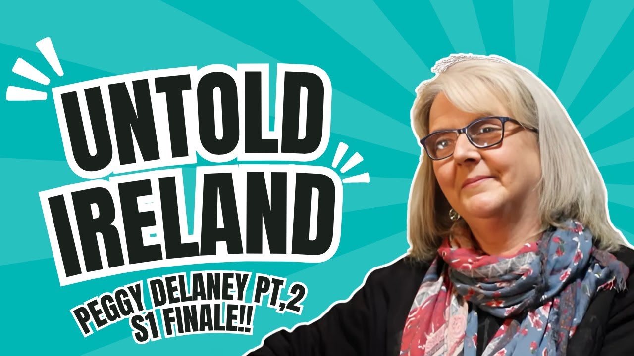Peggy Delaney, Co. Kerry (PT.2)| UNTOLD IRELAND S1 FINALE - YouTube