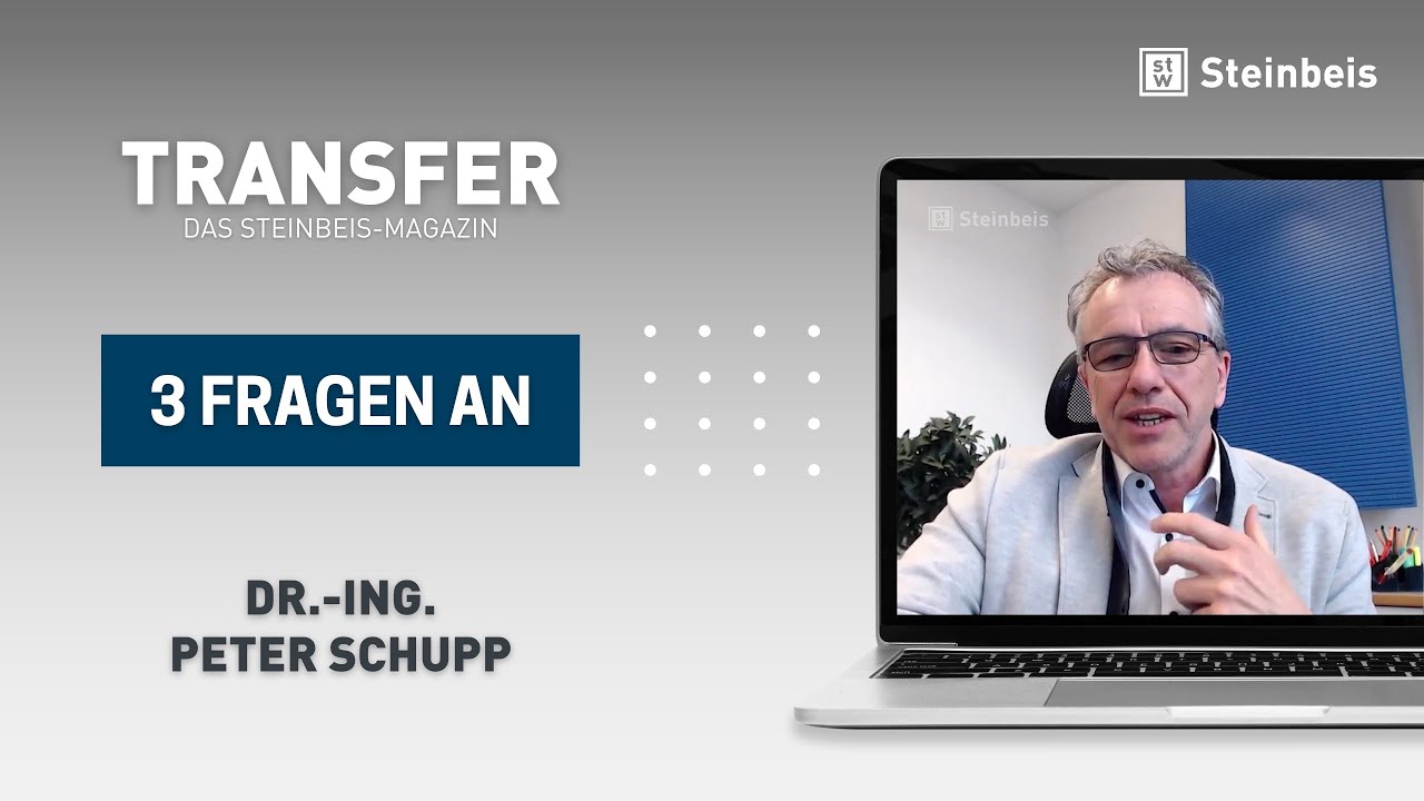 3 Fragen an... Dr.-Ing. Peter Schupp | TRANSFER - Das Steinbeis-Magazin ...