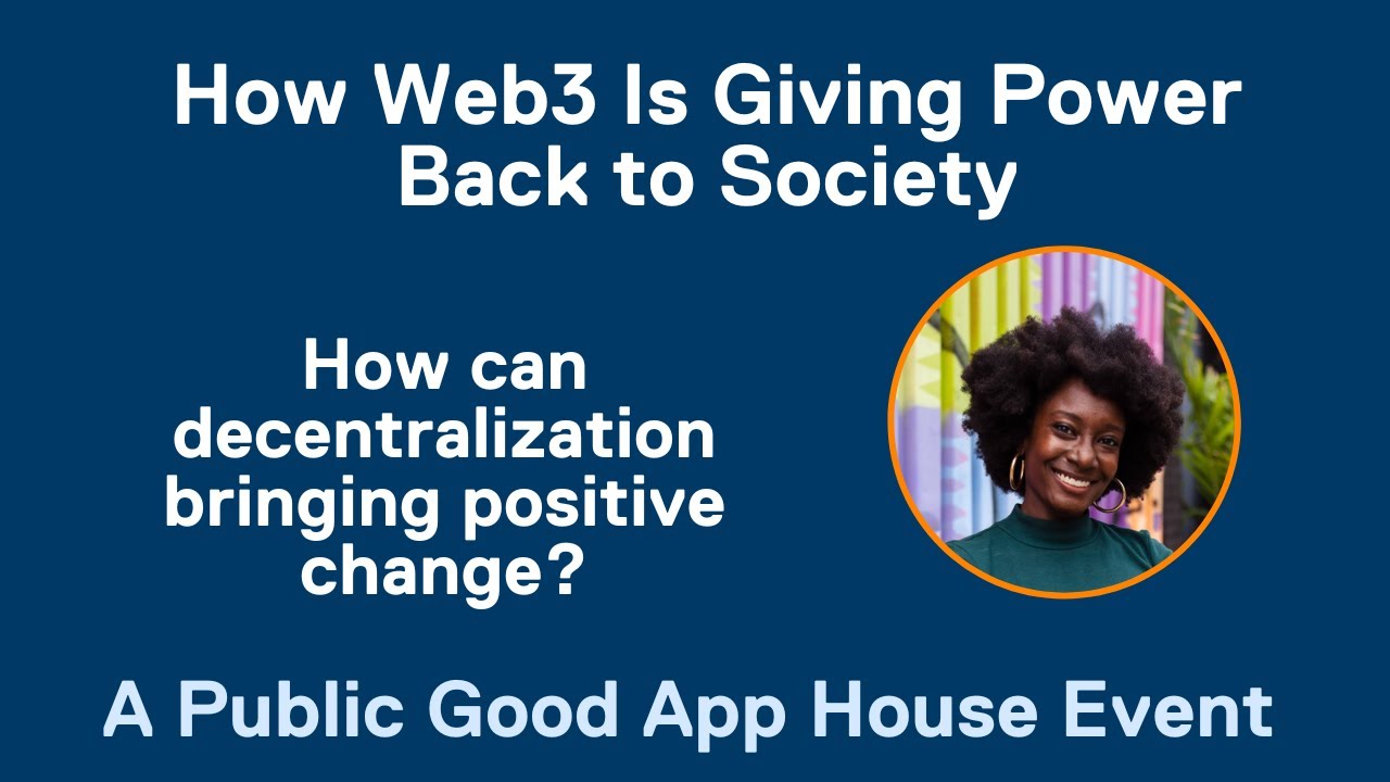 How Web3 is Giving Power Back to Society | Public Good App House - YouTube