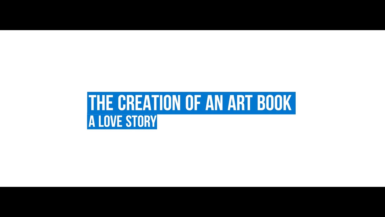 THE CREATION OF AN ART BOOK – A LOVE STORY - YouTube