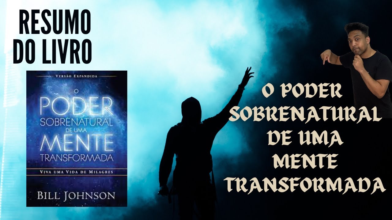 O Poder Sobrenatural De Uma Mente Transformada - RETOEDU