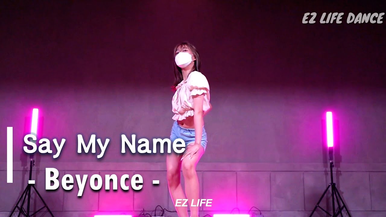 Beyonce - Say My Name (Homecoming Live)/Street Dance Basic/검단신도시댄스학원/이지 ...