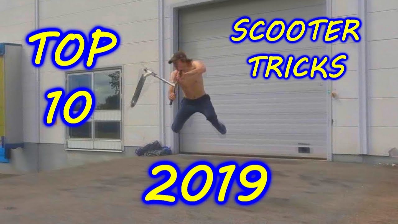 My Top 10 Scooter Tricks 2019 Youtube