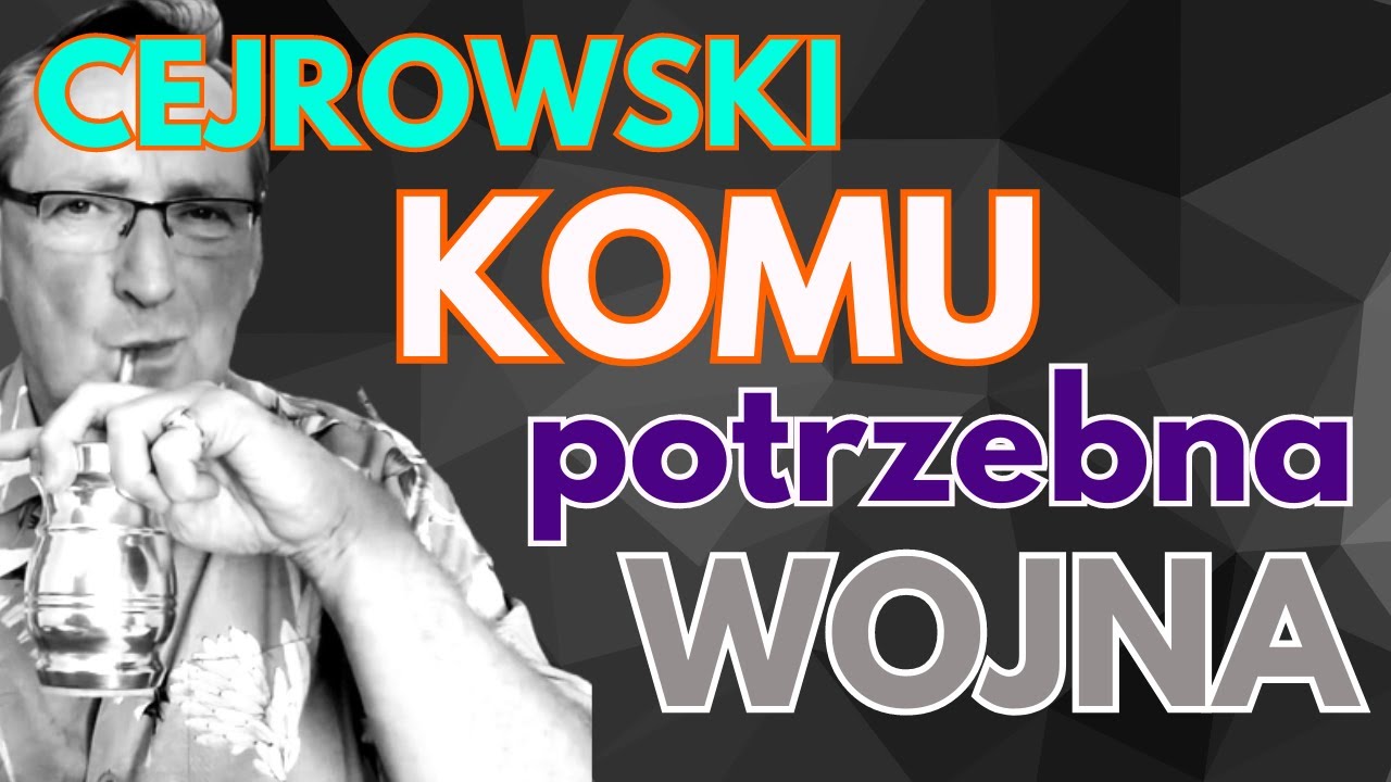 Cejrowski: komu potrzebna wojna? - YouTube