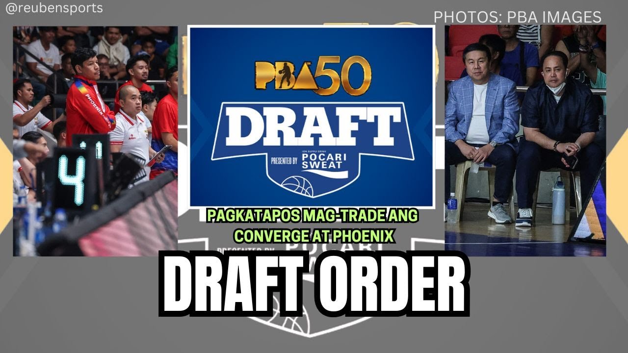 PBA SEASON 50 DRAFT ORDER AFTER THE CONVERGE-PHOENIX TRADE (OFFICIAL ...