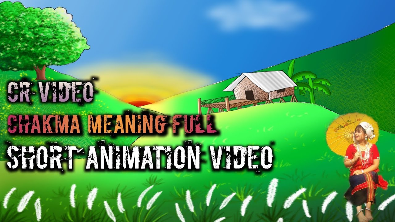 Chakma Meaning full Short Animation Video || CR Video || Century Art 🌺🐍 ...