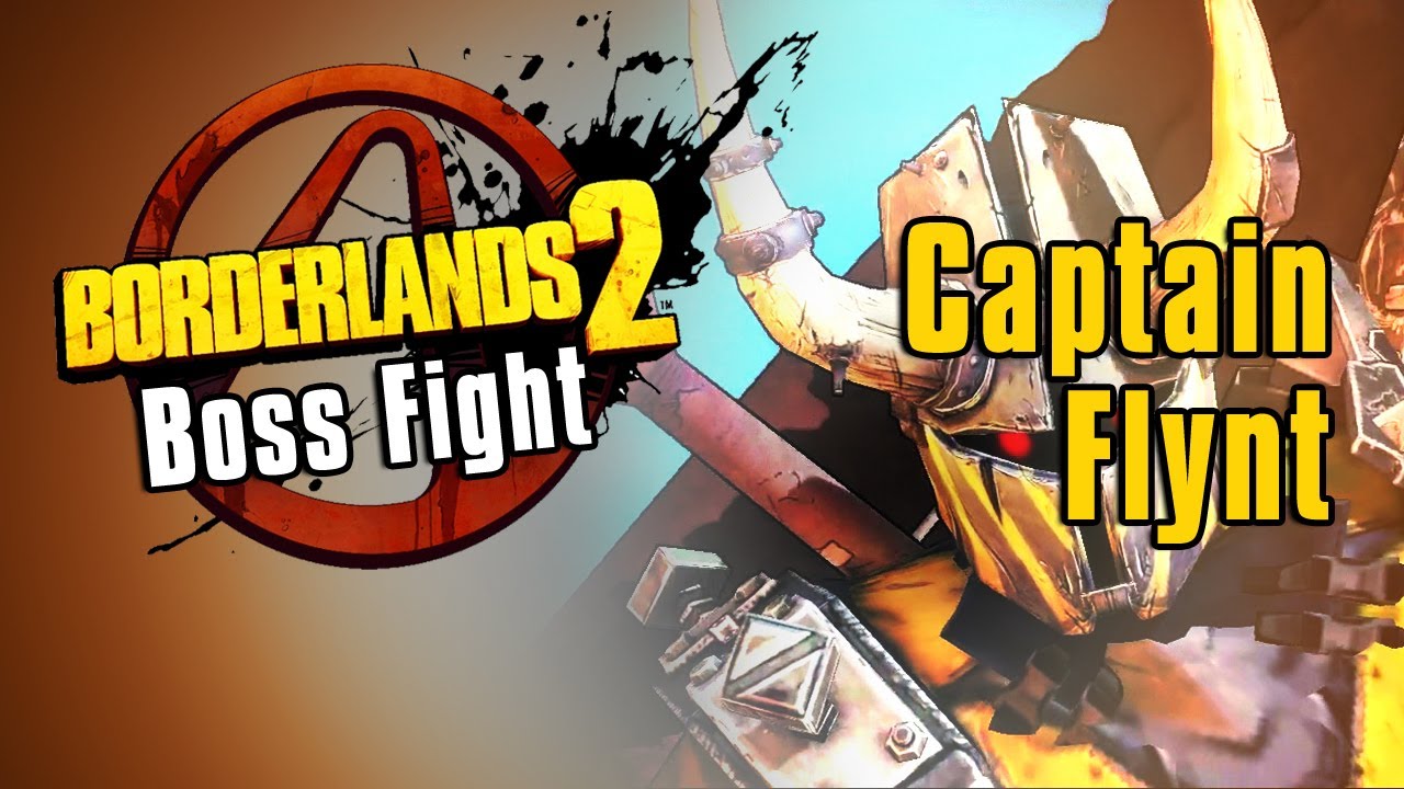 Borderlands 2 - Captain Flynt Boss Fight!! - YouTube
