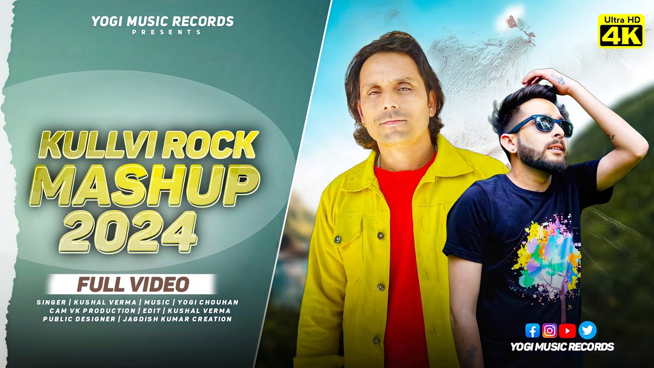 Kullvi Rock Mashup||2024||latest Himachali Mashup||Kushal Verma||Yogi ...