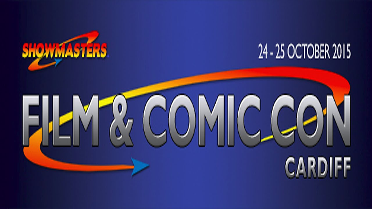 Cardiff Film and Comic Con - Saturday 24th October 2015 - YouTube