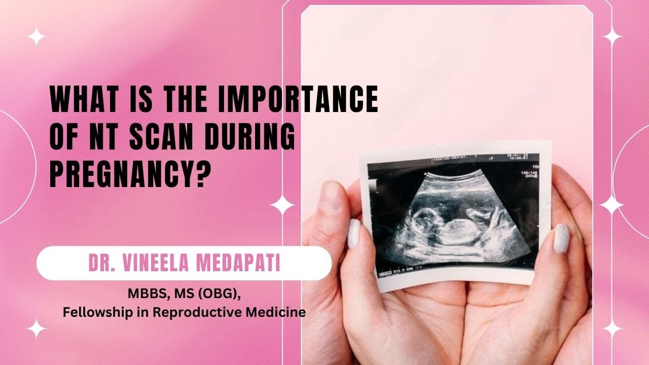 What is the importance of NT Scan during Pregnancy - Vineela Medapati ...