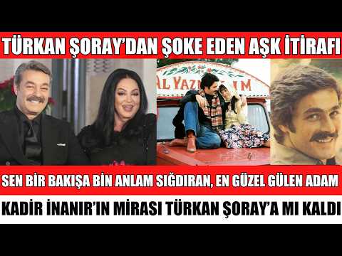 TÜRKAN ŞORAY'DAN ŞOKE EDEN İTİRAF KADİR BANA ÇOK ANLAMLI VE GÜZEL BAKARDI MİRASI ŞORAY'A MI BIRAKTI