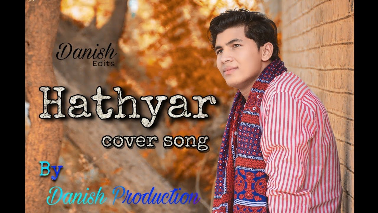 Hathyar (cover song) | By Danish Production | Bass Boosted | Sidhu ...