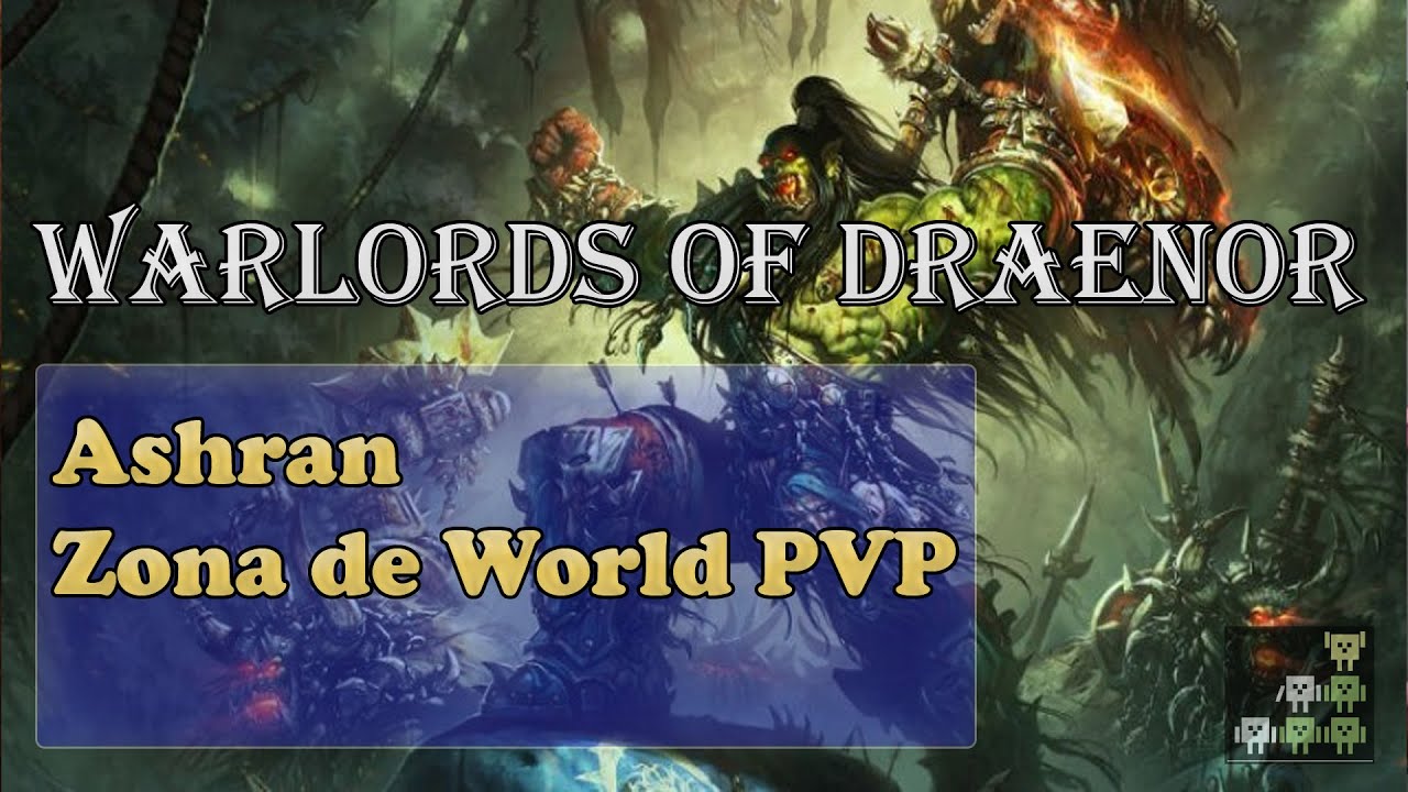 Warlords of Draenor - Ashran: World PVP - YouTube