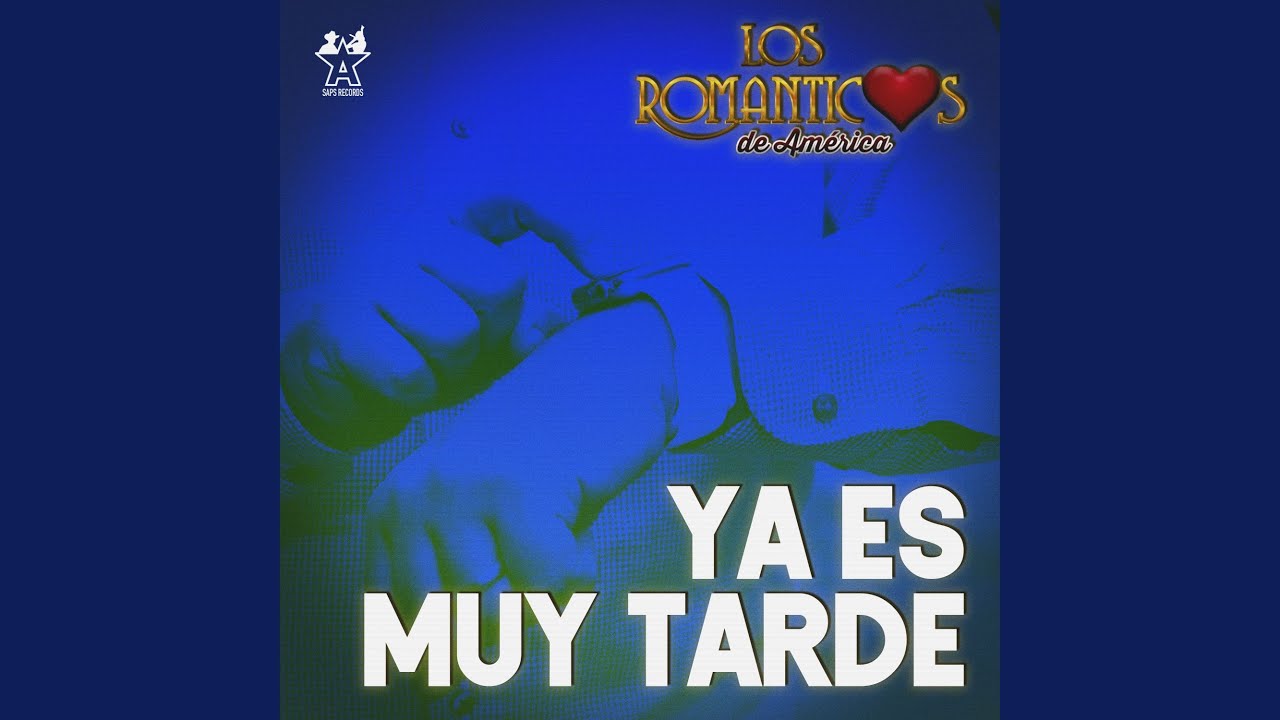 Ya Es Muy Tarde - YouTube Music
