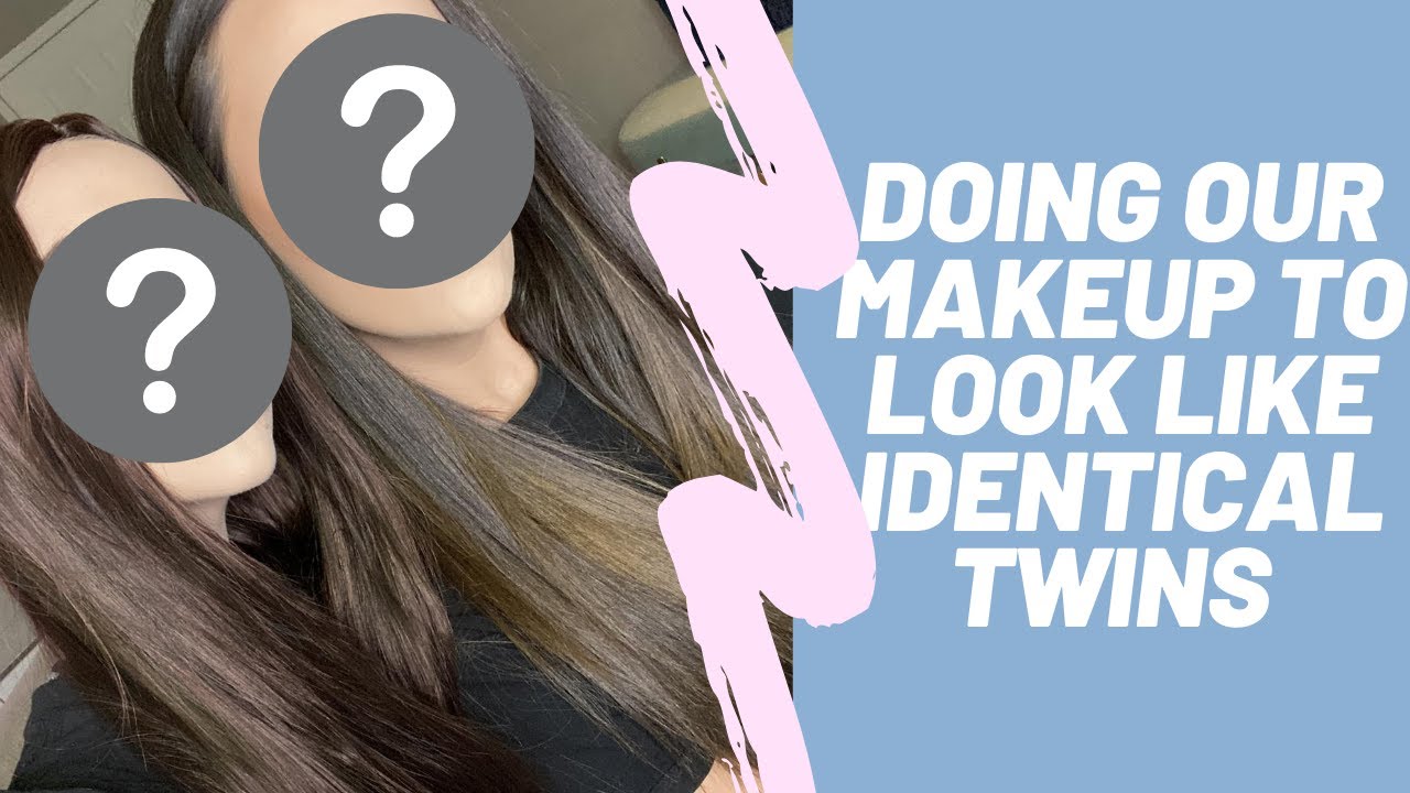 Doing Our Makeup To Look Like Identical Twins! - YouTube