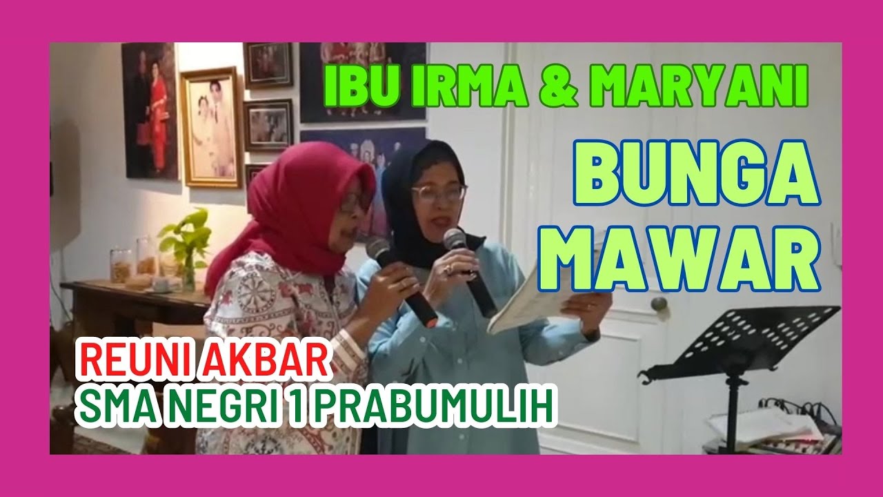 BUNGA MAWAR Oleh IBU IRMA & MARYANI - REUNI AKBAR SMA 1 PRABUMULIH ...