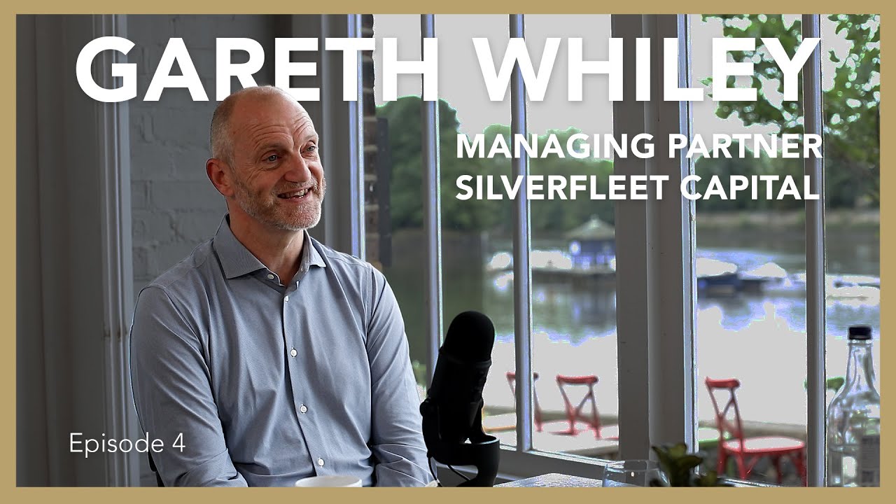Gareth Whiley: Silverfleet Capital | Life of a Dealmaker Podcast - YouTube
