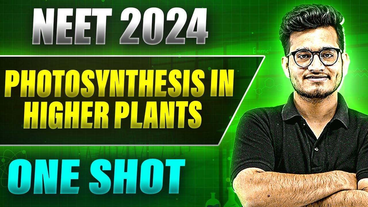 PHOTOSYNTHESIS IN HIGHER PLANTS in 1 Shot: FULL CHAPTER COVERAGE ...