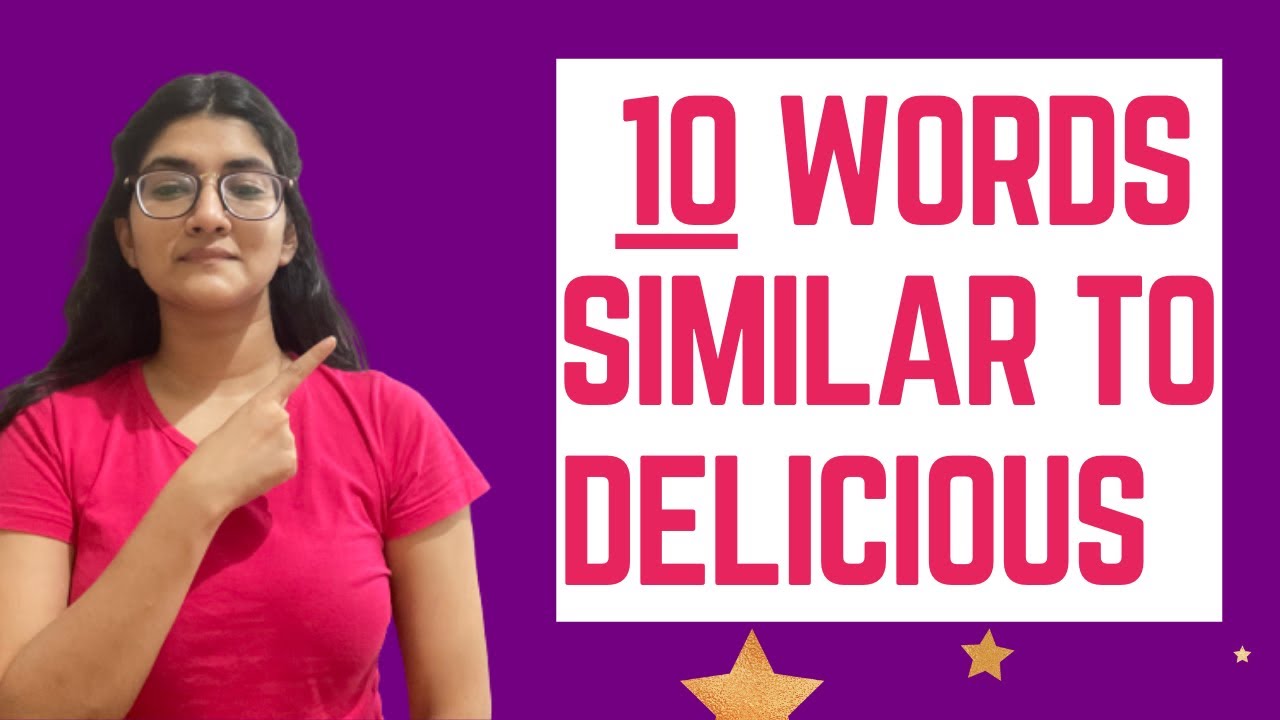 10 Words Similar To Delicious.....@EnglishWagon - YouTube