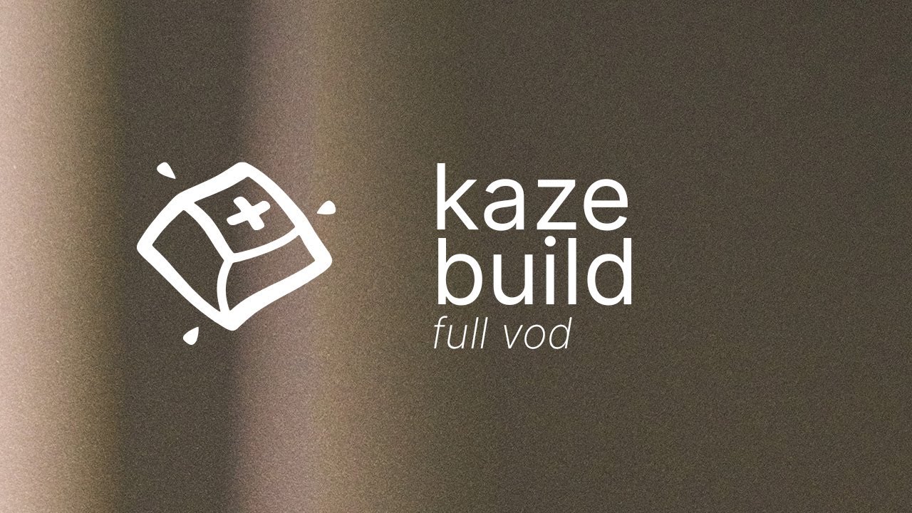 Kaze Build — Full VOD - YouTube
