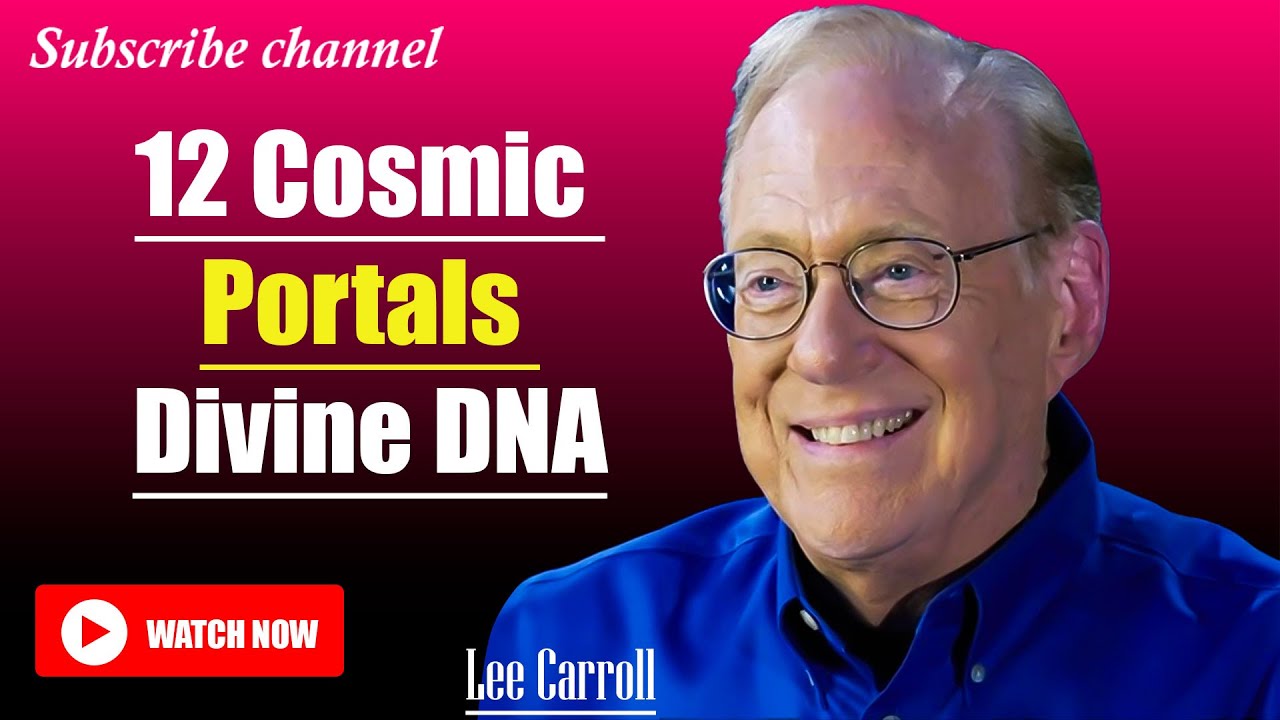 Kryon - Lee Carroll 2025 | Unlock 12 Cosmic Portals to Activate Your Divine DNA - YouTube