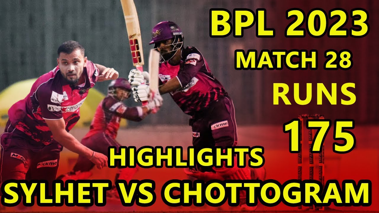 BPL 2023 MATCH 28 HIGHLIGHTS SYLHET STRIKERS VS CHOTTOGRAM CHALLANGERS ...