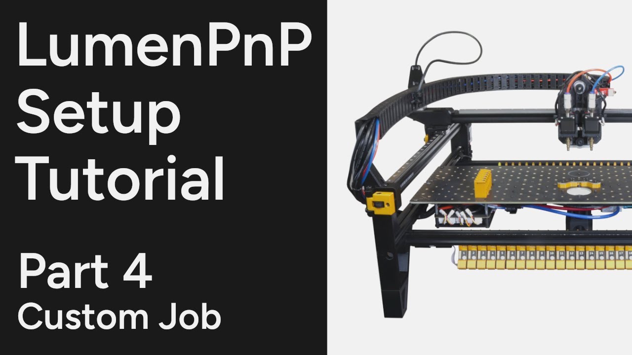 LumenPnP Setup Tutorial Part 4 - Custom Job - YouTube
