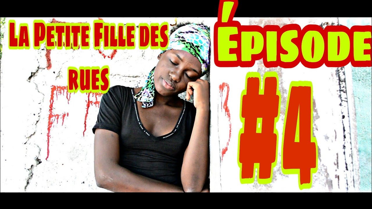 La petite Fille des rues Épisode #4 - YouTube