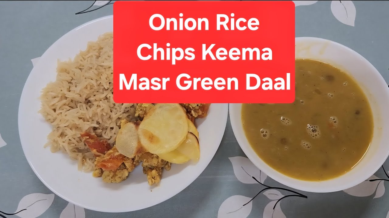 Onion Rice , Chips Keema , Masr Green Daal. - YouTube