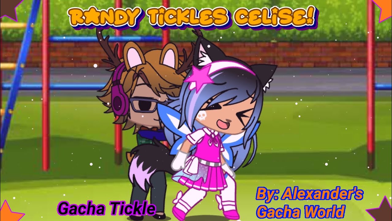 Randy Tickles Celise! // Gacha Tickle // Alexander's Gacha World - YouTube