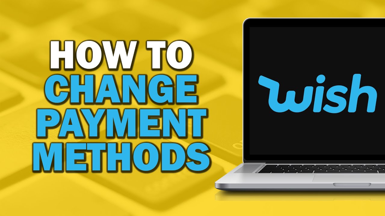 How To Change Payment Methods On Wish (Easiest Way) - YouTube