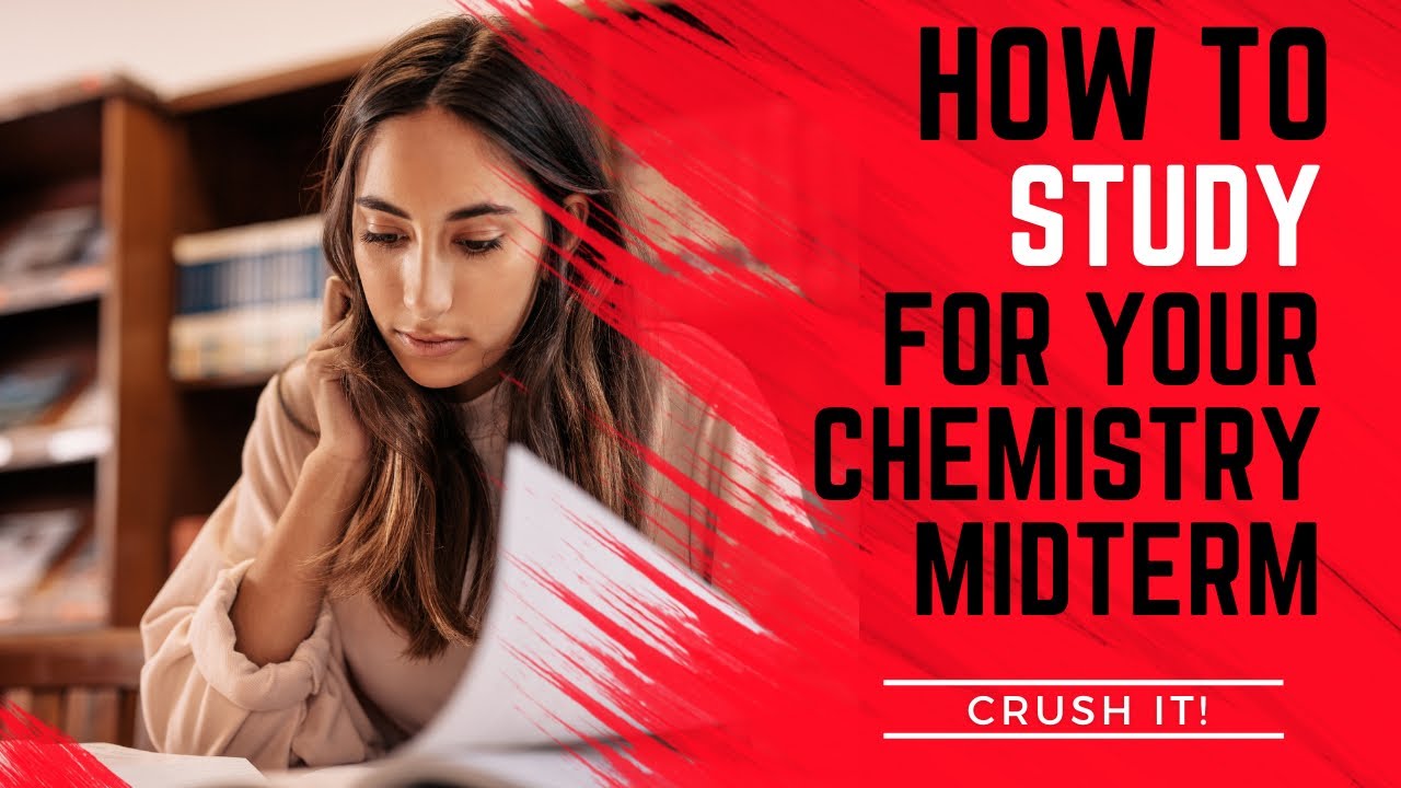 How to Study for a Chemistry Midterm - YouTube