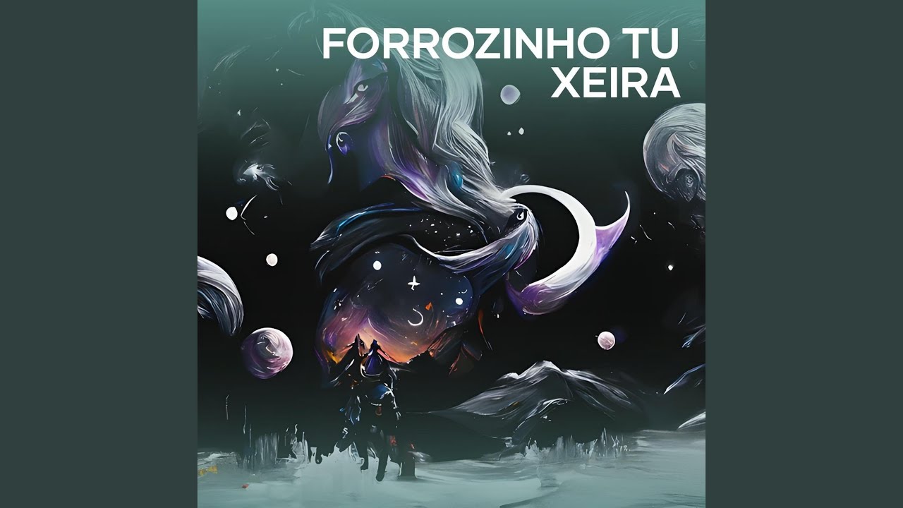 FORROZINHO TU XEIRA (Remastered 2024) - YouTube