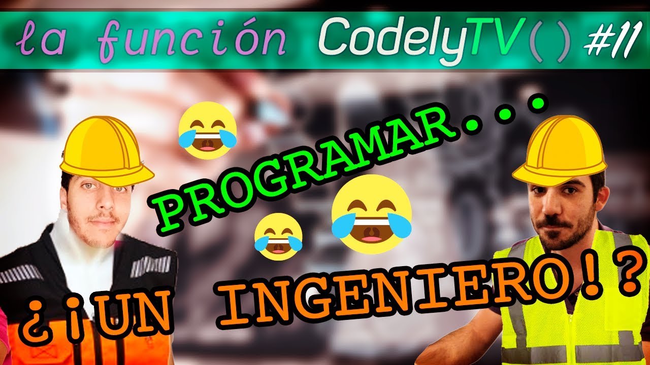 Un ingeniero informático... ¿Programa? 😂😂😂 | la función CodelyTV(): 11 - YouTube