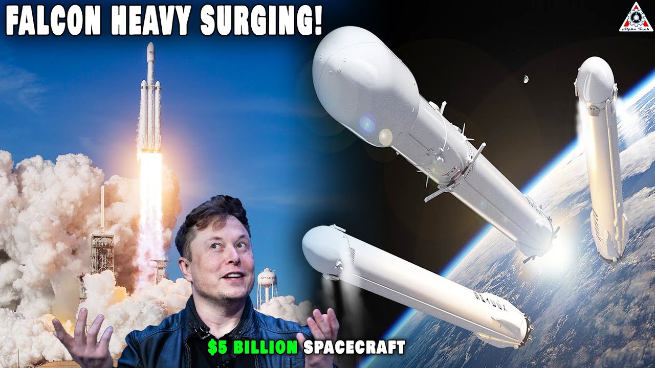 SpaceX's to Launch Falcon Heavy A $5 Billion Spacecraft into orbit ...