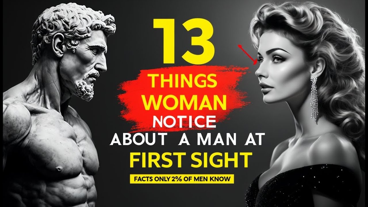 13 Things Woman Notice About A Man At First Sight | Daily Stoic - YouTube