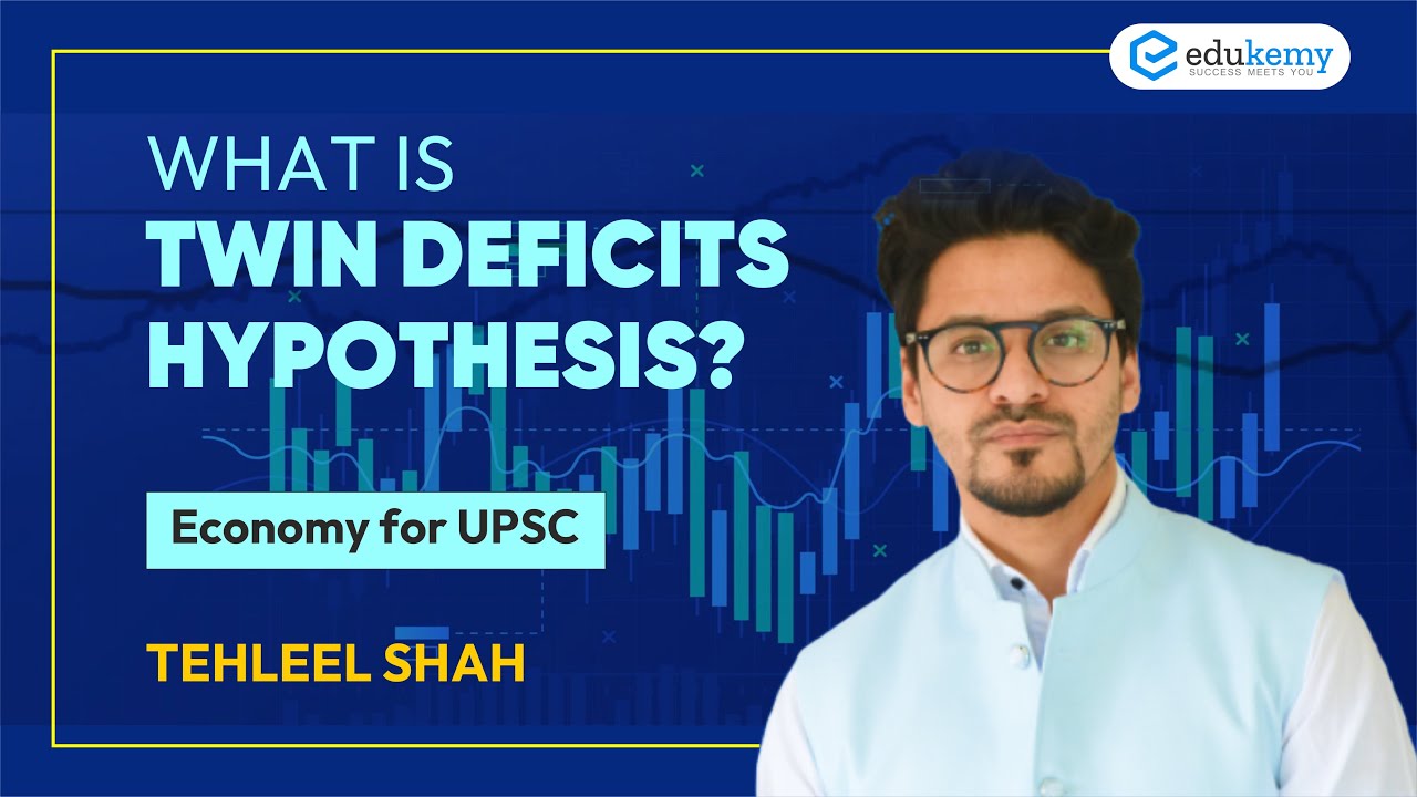 What is Twin Deficits Hypothesis? | Tehleel Shah | Economy for UPSC ...
