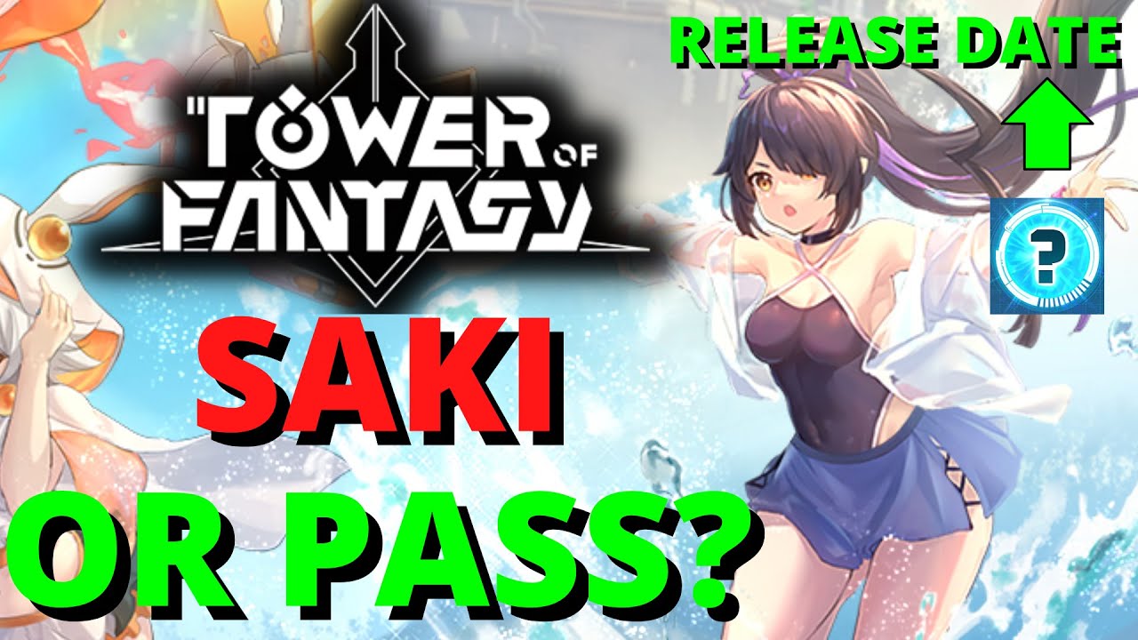 Tower Of Fantasy Summon Saki Fuwa Or Pass ? SSR Characters Matrices Meta Guide Release Date Vera ...