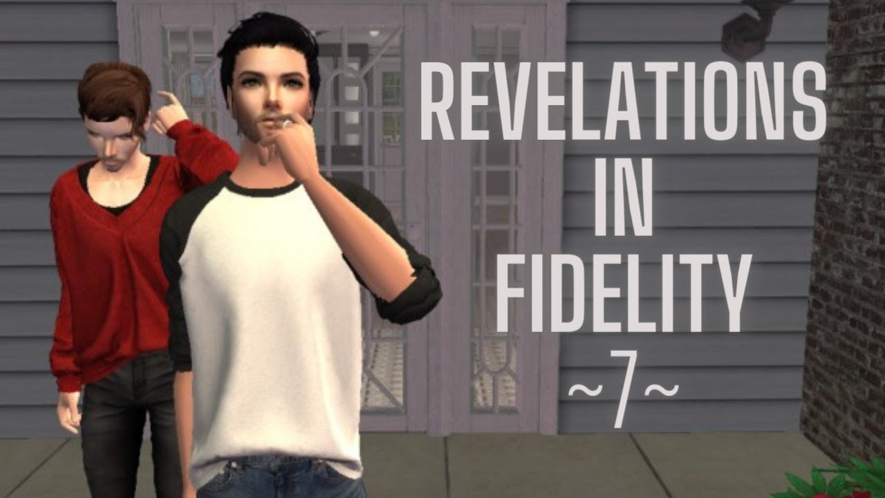 Revelations in Fidelity - 7 (Sims 2 Series) - YouTube