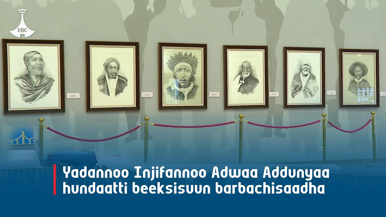Yadannoo Injifannoo Adwaa Addunyaa hundaatti beeksisuun barbachisaadha ...