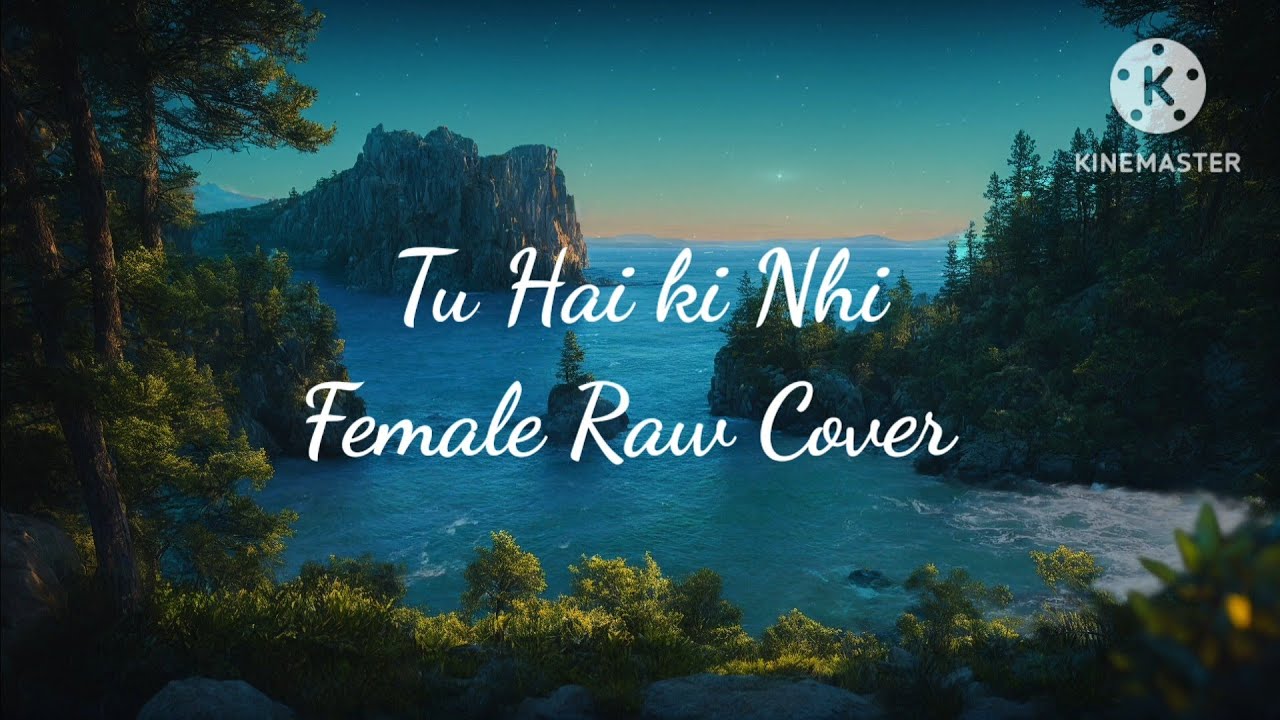 Tu Hai Ki Nhi Female Raw Cover By Radhika Sharma l hindi romantic song ...