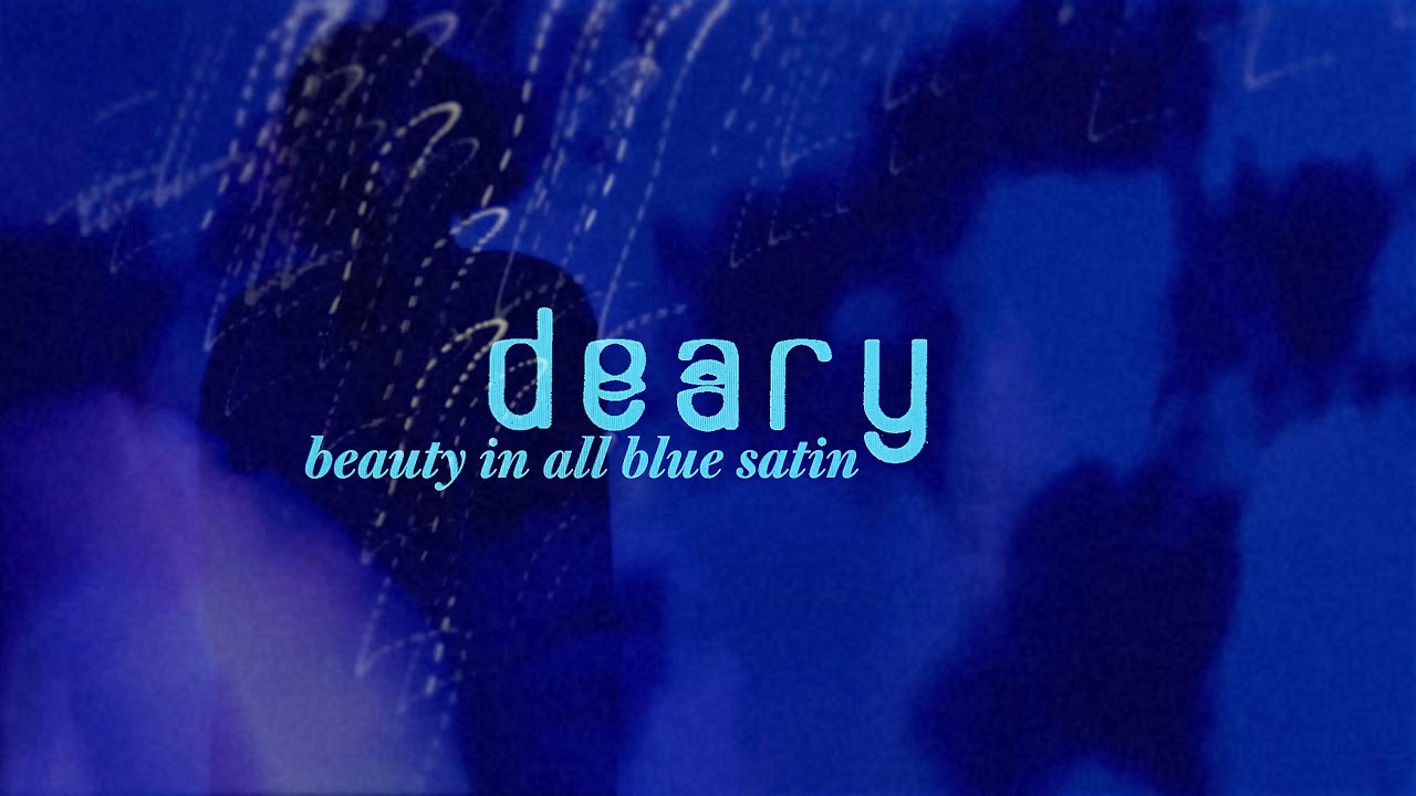 deary - Beauty in all Blue Satin (Official Video) - YouTube