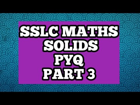 SSLC MATHS SOLIDS PYQ PART 3 (FINAL) #sslc #maths #pyq #kerala #exam #scert #sureshotquestions ...
