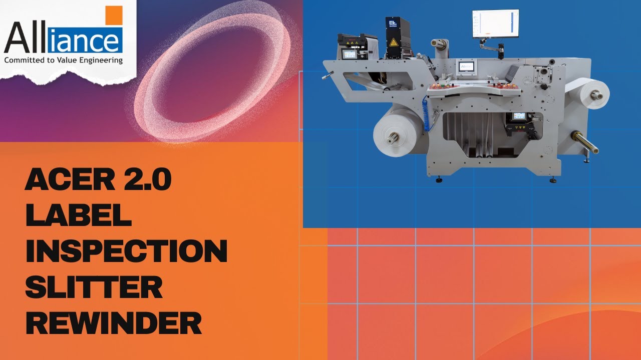 Label Inspection Slitter Rewinder ACER 2.0 from Alliance Printech ...