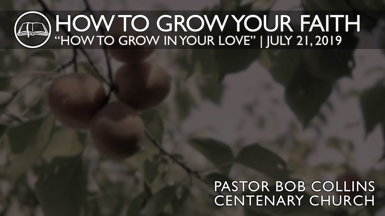 "How to Grow in Your Love" | Pastor Bob Collins - YouTube