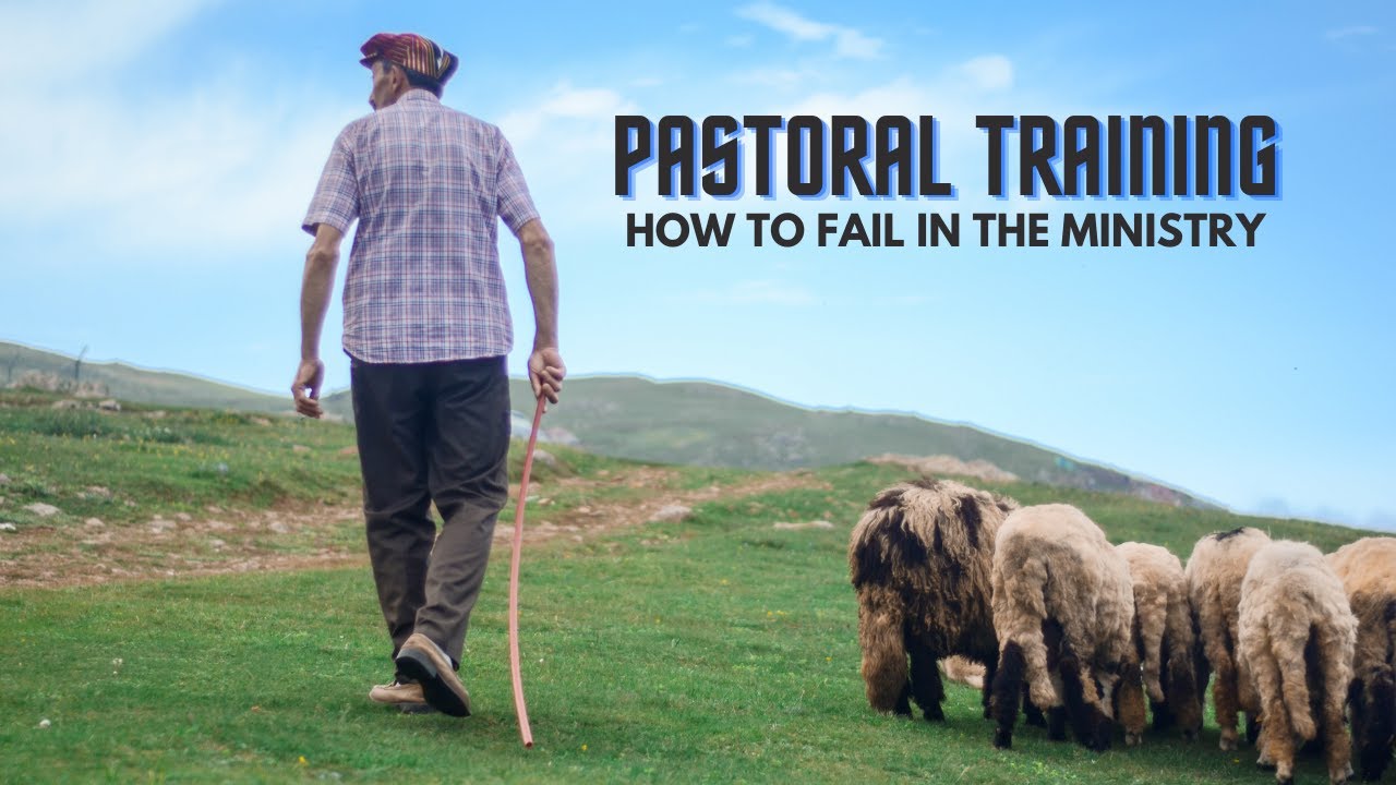 Pastoral Training | How to Fail in the Ministry - YouTube