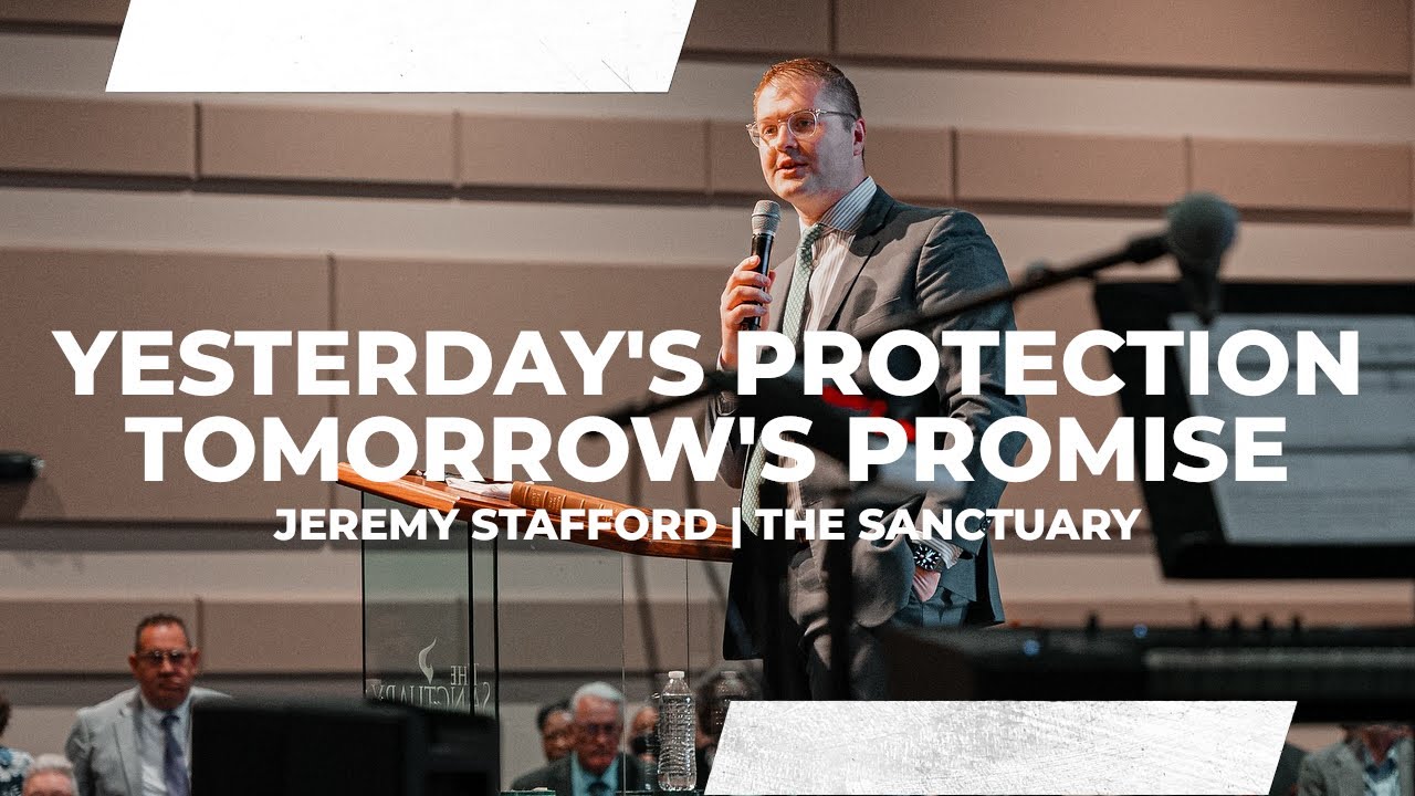 Yesterday's Protection, Tomorrow's Promise | Jeremy Stafford | 04.27.25 ...
