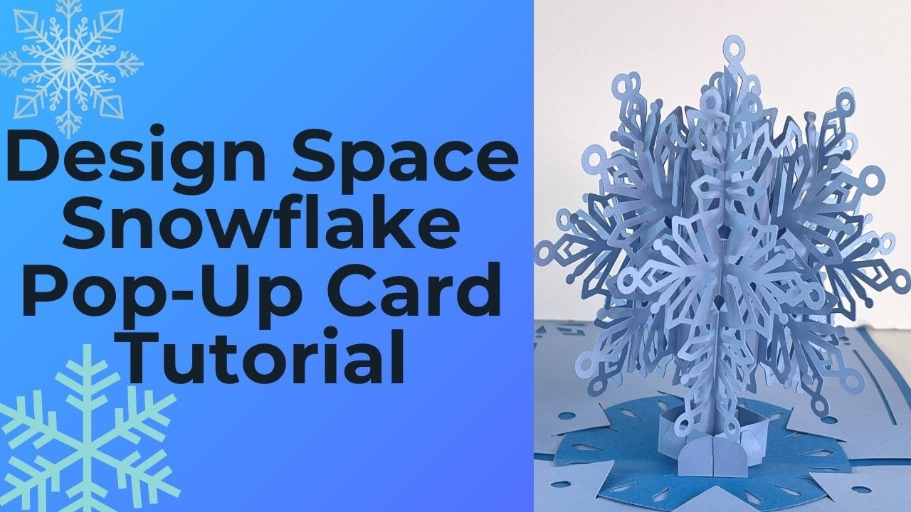 Cricut Design Space Snowflake Pop Up Card Tutorial ️ ️ ️ Youtube